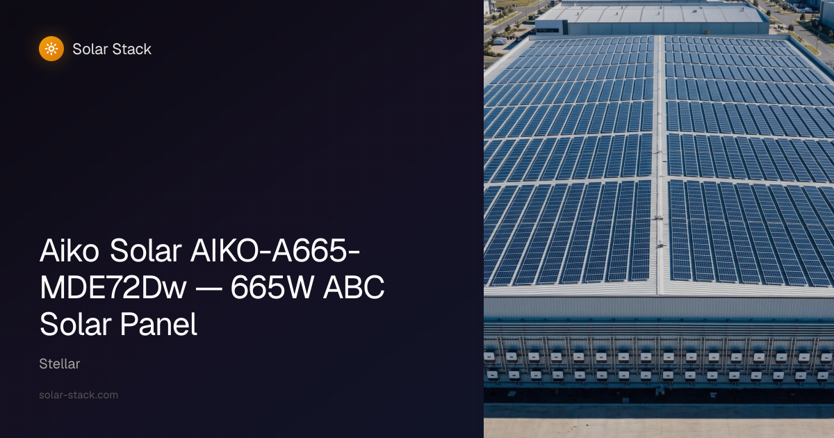 Aiko Solar AIKO-A665-MDE72Dw — 665W ABC Solar Panel | Solar Stack