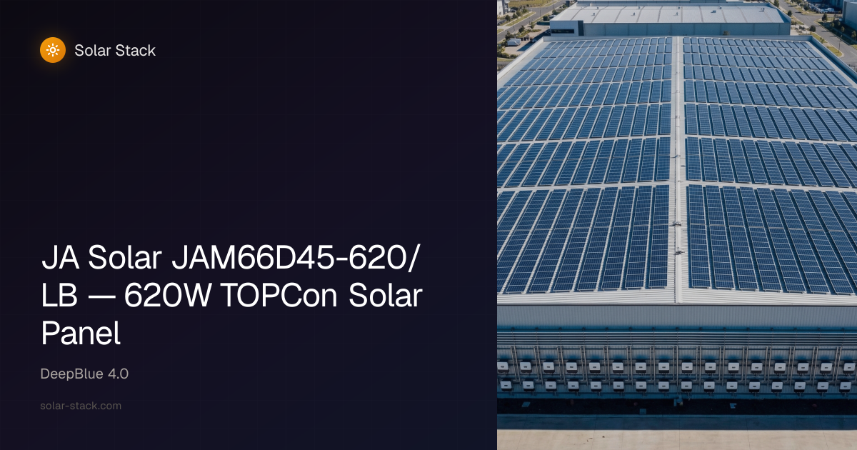 JA Solar JAM66D45-620/LB — 620W TOPCon Solar Panel | Solar Stack